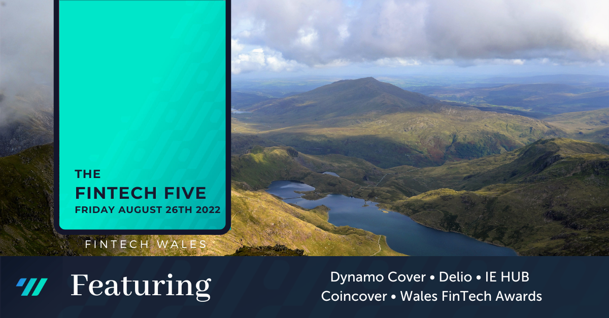 FinTech Five - 26th August 2022 - Featuring Delio, Dynamo Cover, IE HUB ...