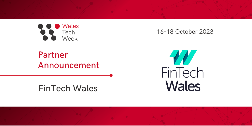 Wales Tech Week announces FinTech Wales as Fintech Zone Partner to ...